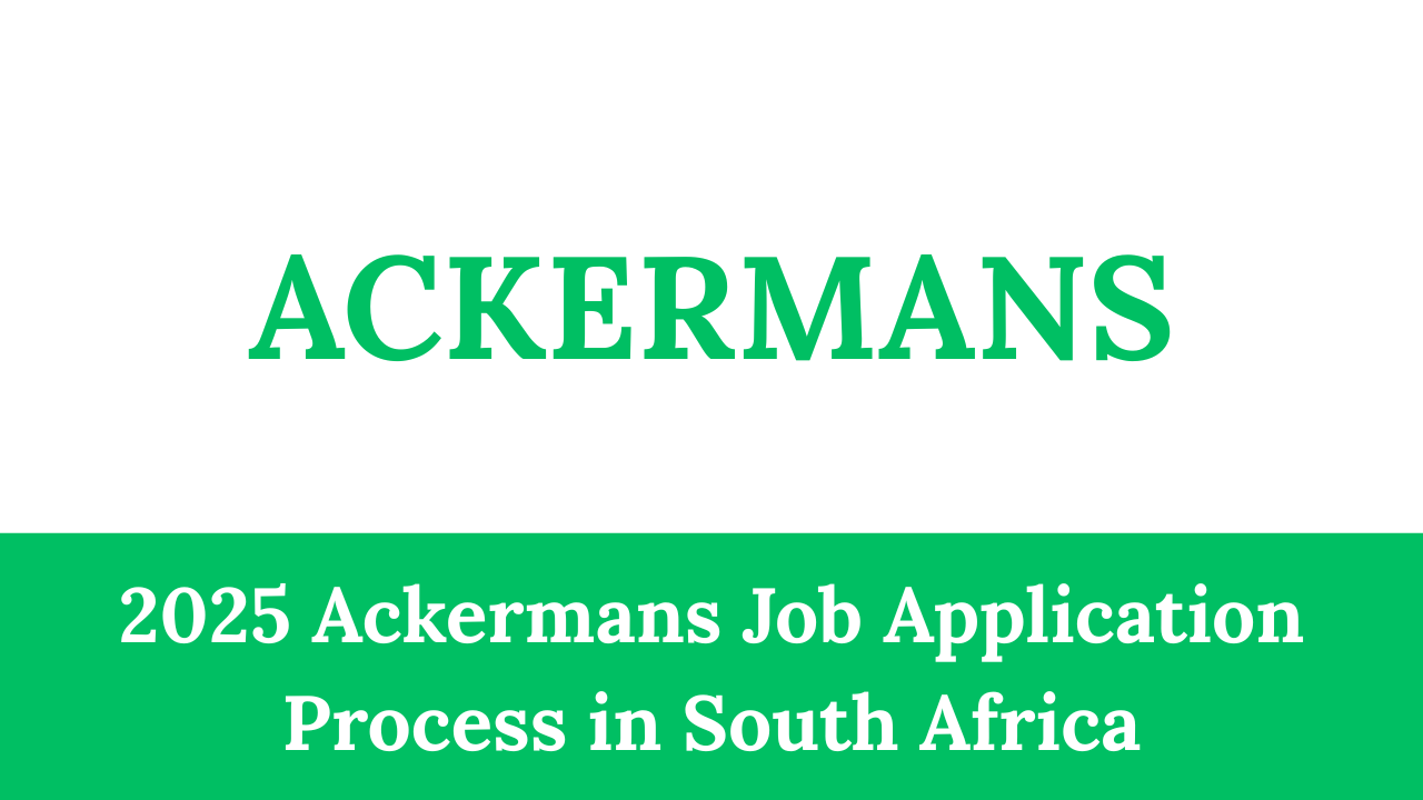 2025 Ackermans Job Application Process in South Africa