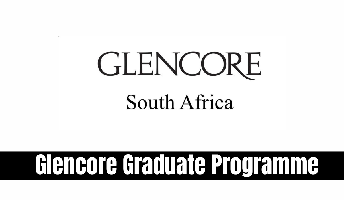 Glencore Graduate Programme For 2026 – South Africa - Johannesburg