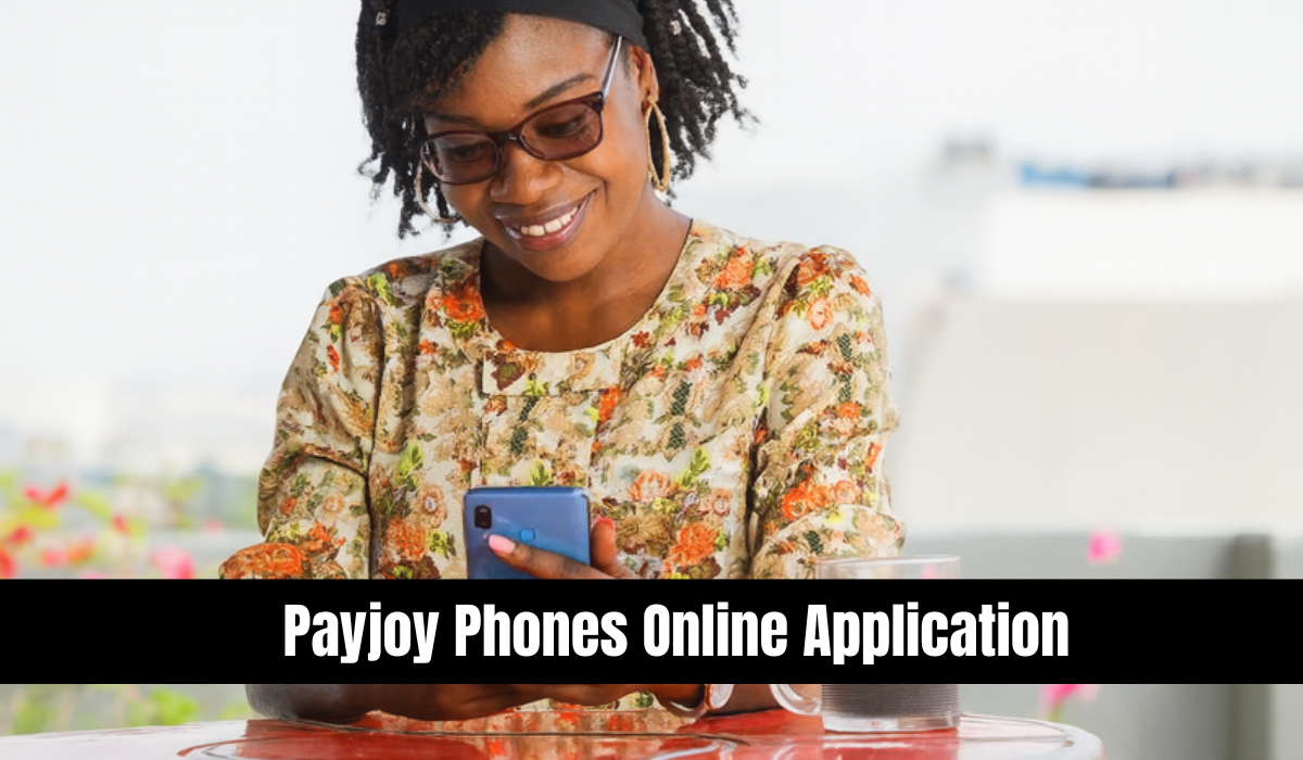 Payjoy Phones Online Application