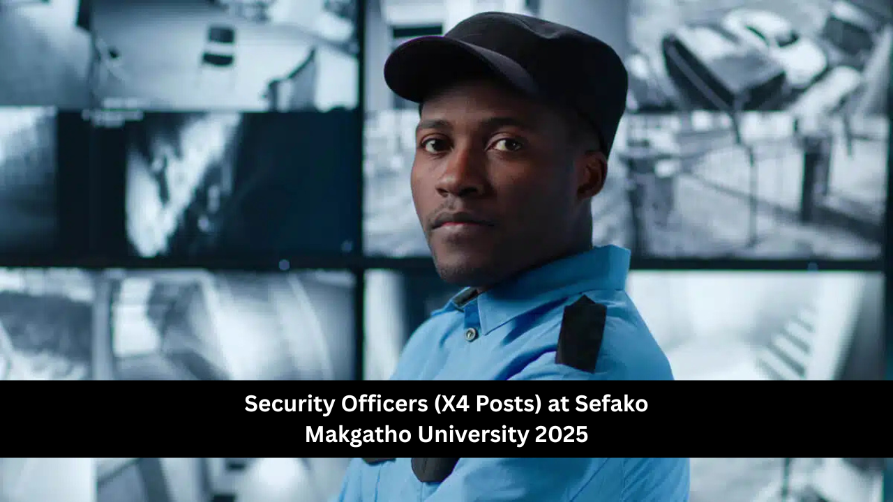 Security Officers (X4 Posts) at Sefako Makgatho University 2025