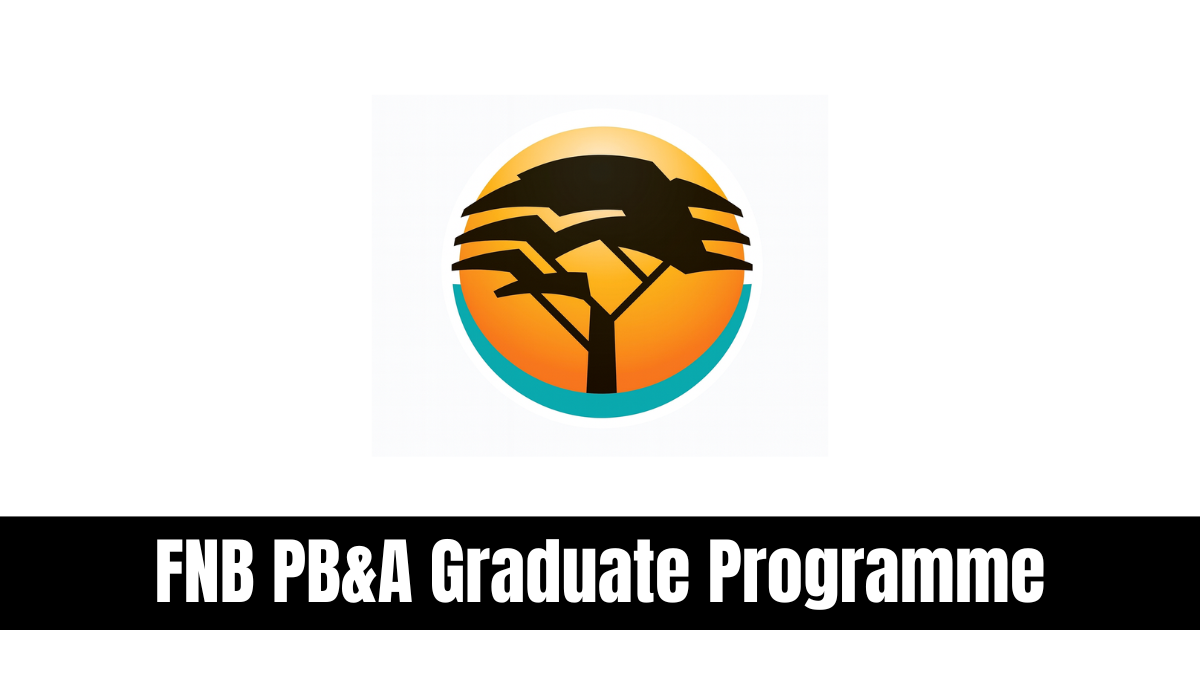 FNB PB&A Graduate Programme For 2025/2026