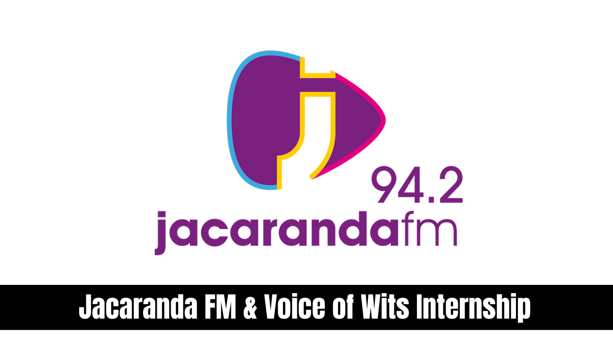 Jacaranda FM & Voice of Wits Internship For 2026